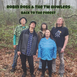 ROBIN ROSS & THE TW HOWLERS presentan su EP debut 'Back To The Forest'
