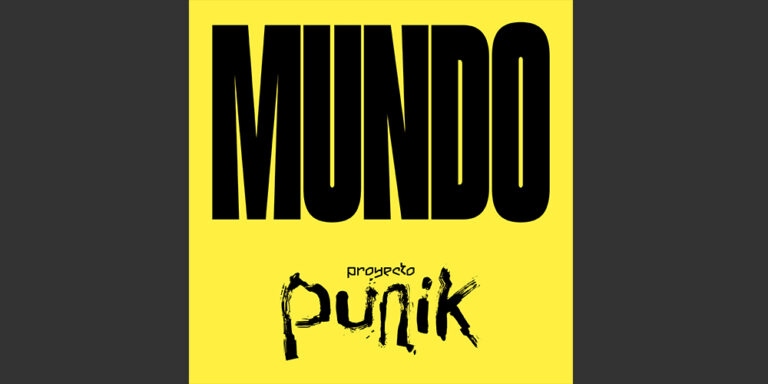 'MUNDO' es el tercer single de PROYECTO PUNIK